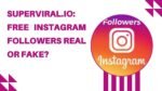 Superviral .io Free Instagram Followers: Hype or Fake? 2025 - USANEWSCITY